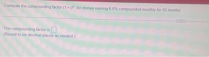 WhatCompute the compounding factor (1+i)n, for money | Chegg.com