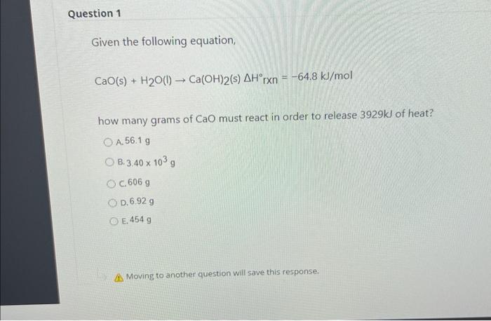 Solved Given the following equation, CaO(s)+H2O(l)→Ca(OH)2( | Chegg.com