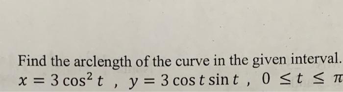Solved Find the arclength of the curve in the given | Chegg.com