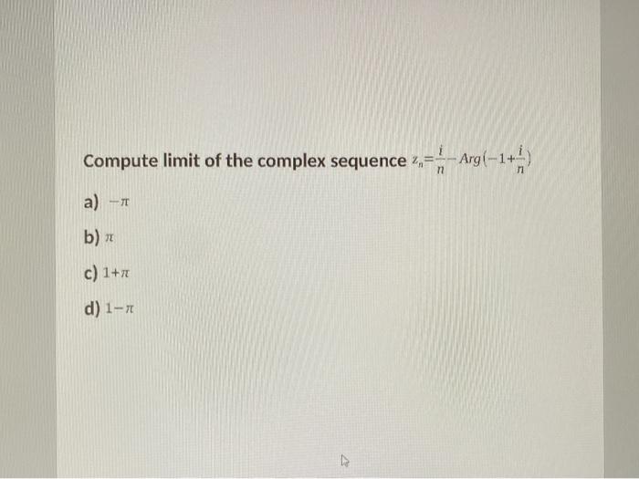 Solved Compute limit of the complex sequence 2 -Arg (-1+ / n | Chegg.com