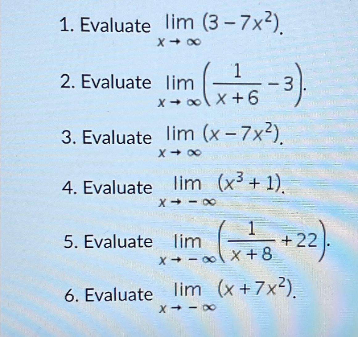 Solved Evaluate limx→∞(3-7x2).Evaluate | Chegg.com