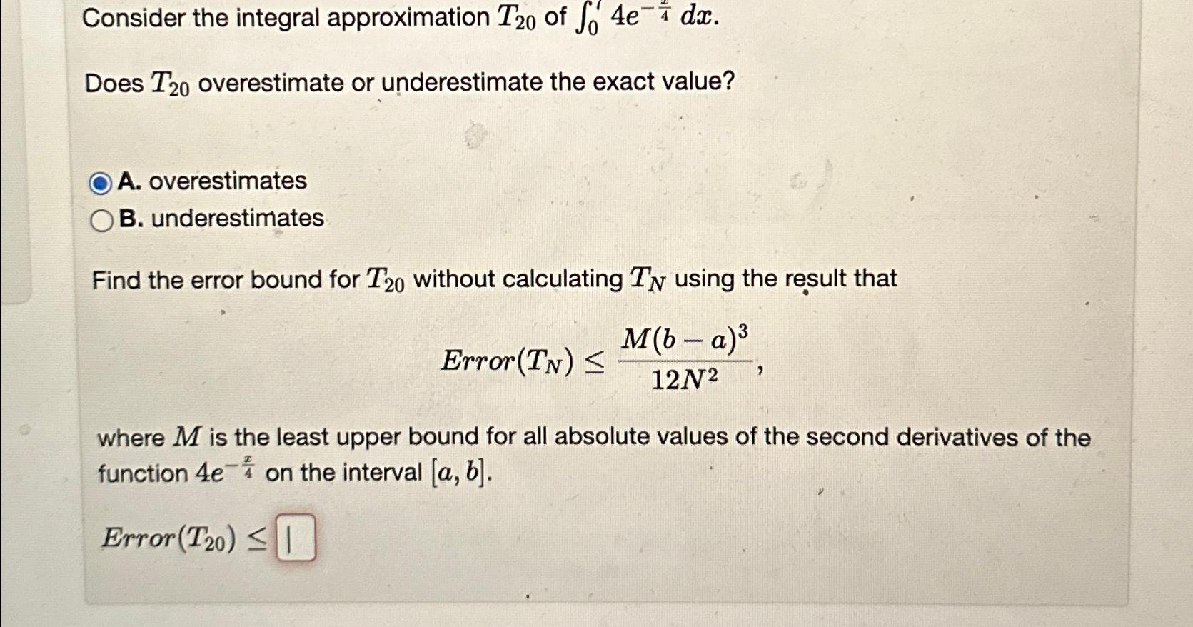 Solved Consider the integral approximation T20 ﻿of | Chegg.com