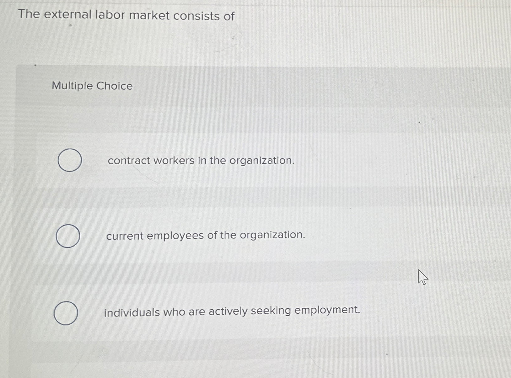 Solved The external labor market consists ofMultiple | Chegg.com