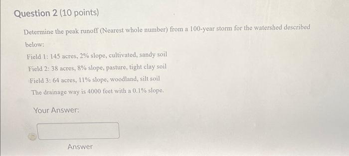 Solved Question 2 (10 points) Determine the peak runoff | Chegg.com