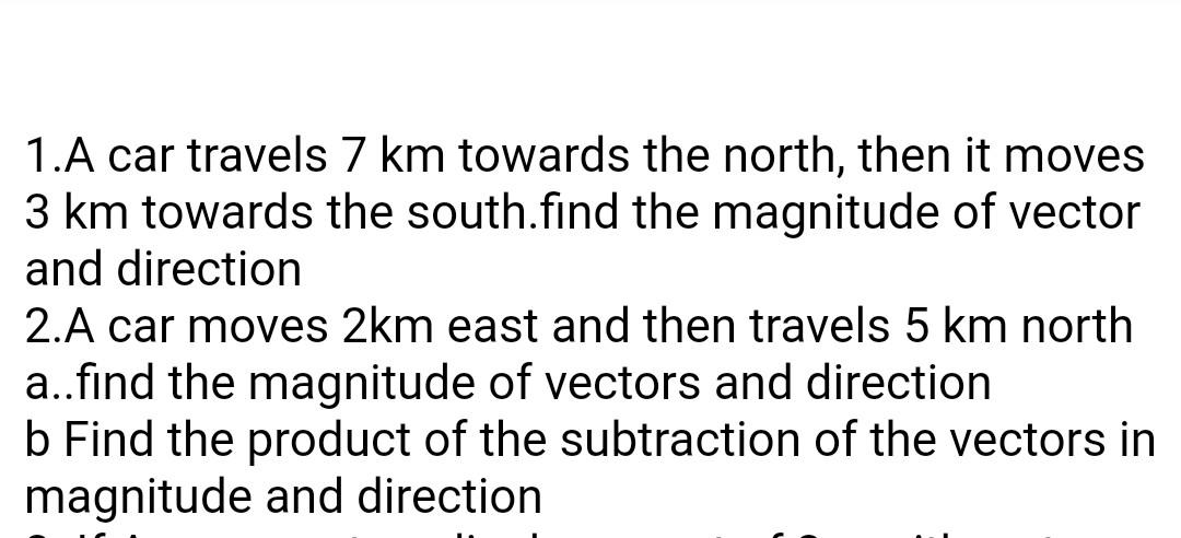 Solved 1.A car travels 7 km towards the north, then it moves | Chegg.com