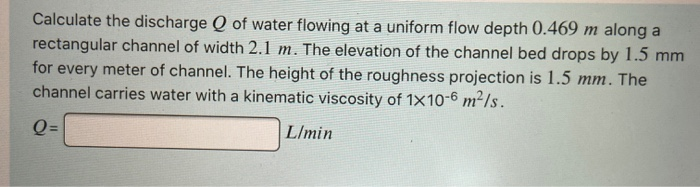 Solved Calculate the discharge Q of water flowing at a | Chegg.com