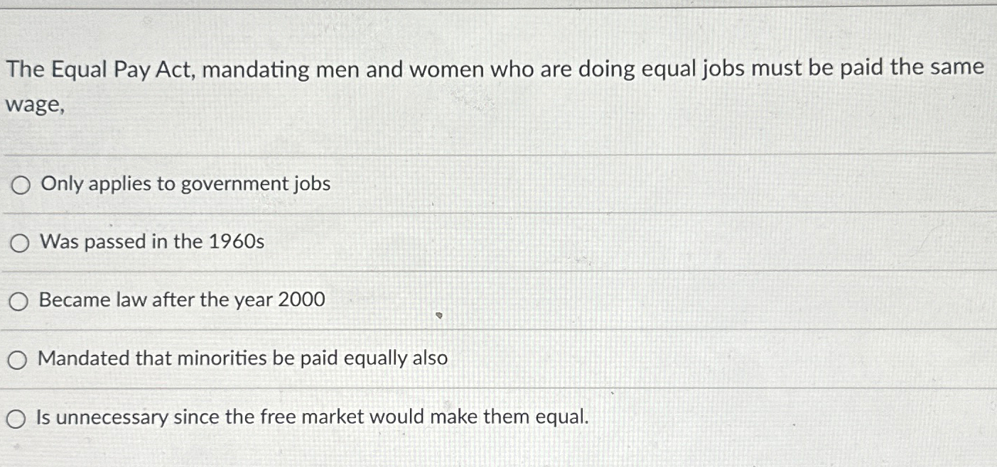 Solved The Equal Pay Act, mandating men and women who are | Chegg.com