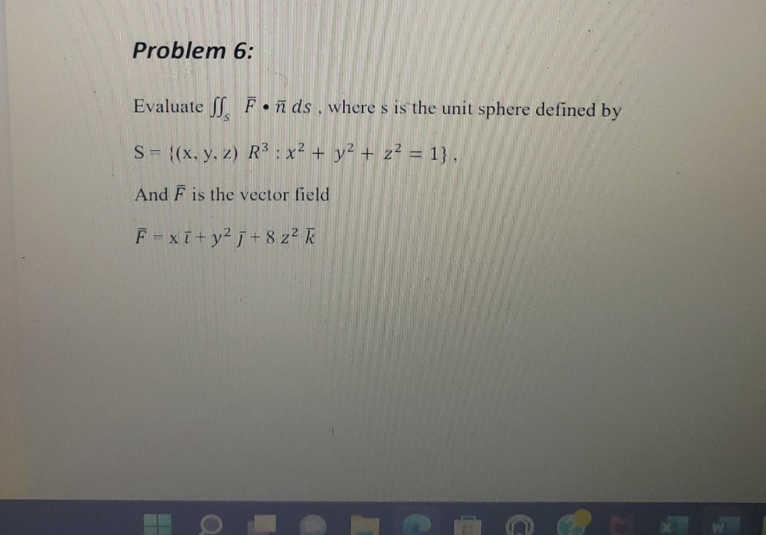 Solved Evaluate ∬SFˉ⋅nˉds, where s is the unit sphere | Chegg.com