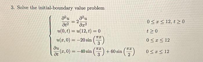 Solved 3. Solve the initial-boundary value problem | Chegg.com