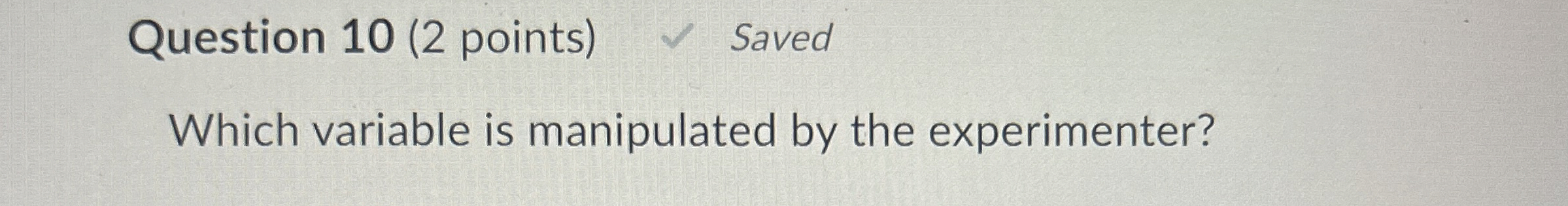 Solved Question 10 (2 points)SavedWhich variable is | Chegg.com Solved Question 10 (2 points)SavedWhich variable is | Chegg.com