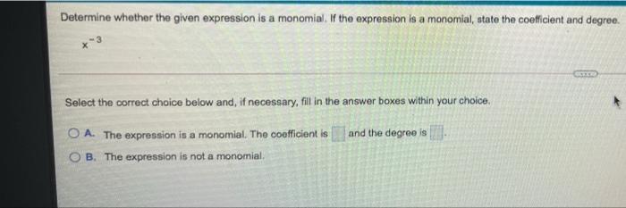 Solved Determine whether the given expression is a monomial. | Chegg.com