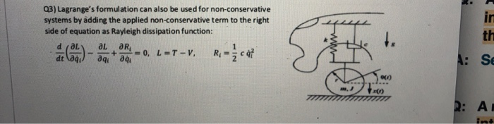 Solved 03) Lagrange's formulation can also be used for | Chegg.com
