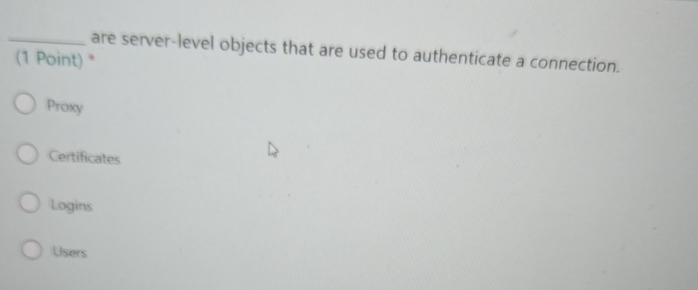 Solved q,(1 ﻿Point) *are server-level objects that are used | Chegg.com