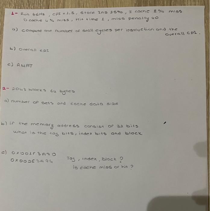 Solved 1- Run 66H2 / D cache 4 % miss, Hit time 1, b) | Chegg.com