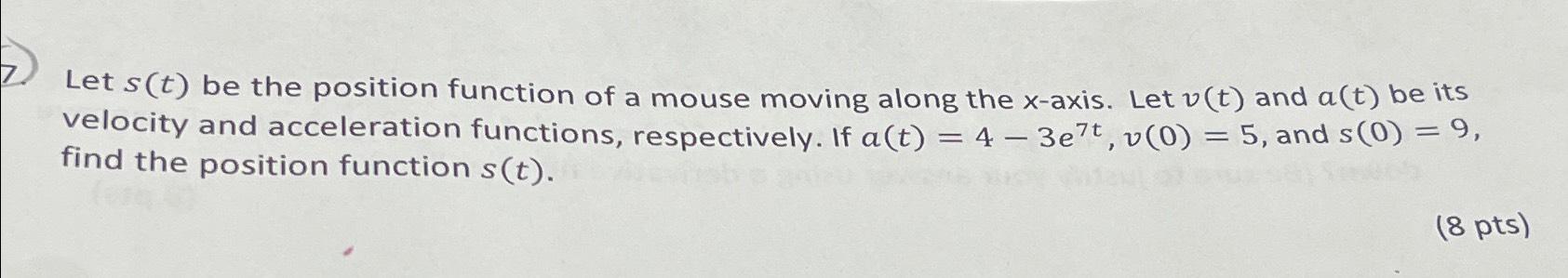Solved Let s(t) ﻿be the position function of a mouse moving | Chegg.com