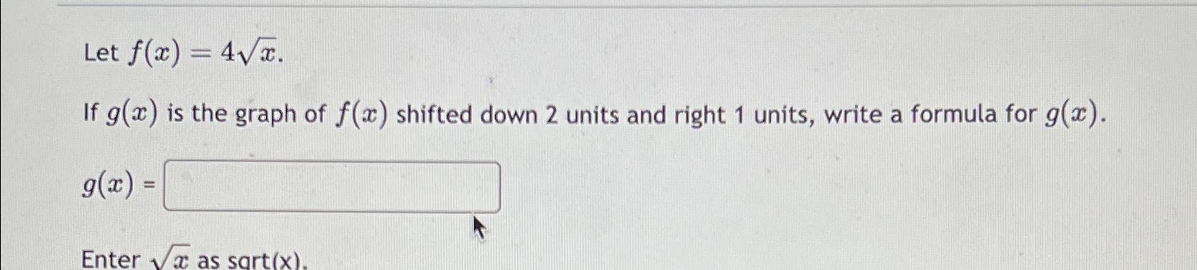 Solved Let f(x)=4x2.If g(x) ﻿is the graph of f(x) ﻿shifted | Chegg.com
