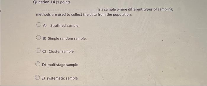 Solved Question 14 (1 point) is a sample where different | Chegg.com