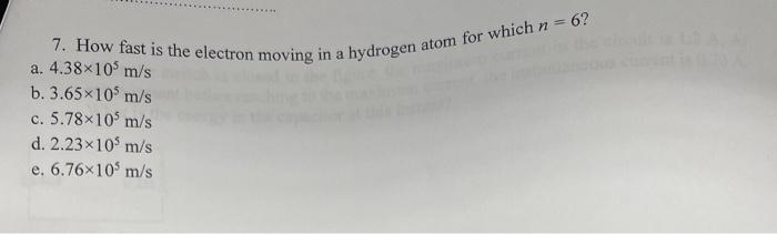 Solved 7. How fast is the electron moving in a hydrogen atom | Chegg.com