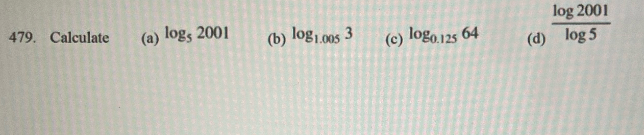 Solved Calculate(a) log52001(b) log1.0053(c) log0.12564(d) l | Chegg.com