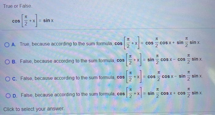 Solved True or False COS + X = sin x T O A. True, because | Chegg.com