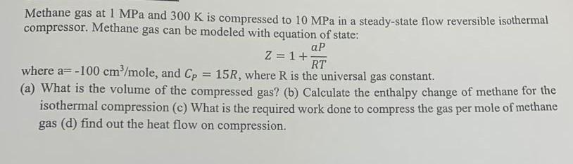 Solved Methane gas at 1MPa and 300 K is compressed to 10MPa | Chegg.com