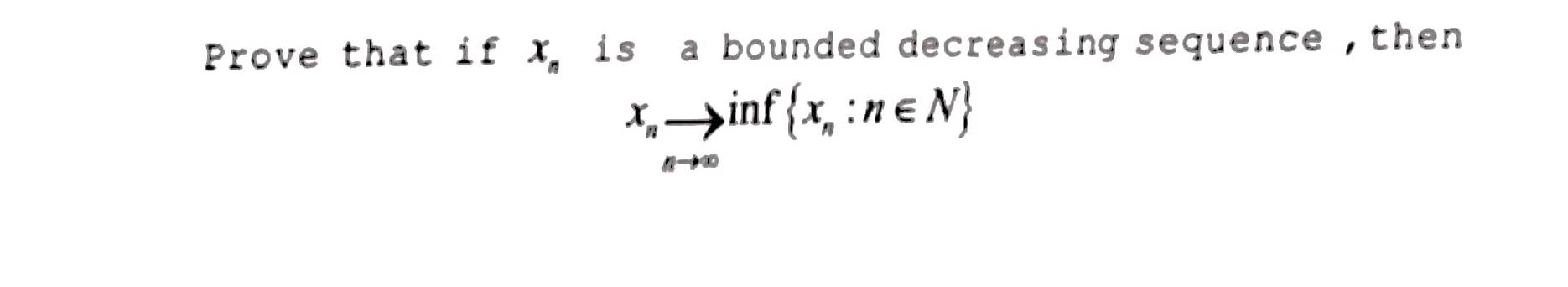 Solved Prove that if X, is a bounded decreasing sequence, | Chegg.com