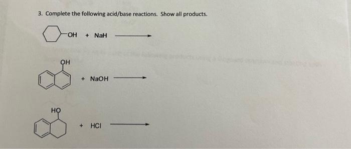 Solved 3. Complete the following acid/base reactions. Show | Chegg.com