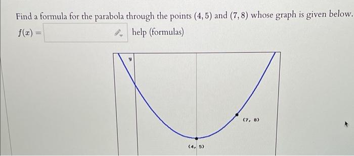 Solved Find a formula for the parabola through the points | Chegg.com