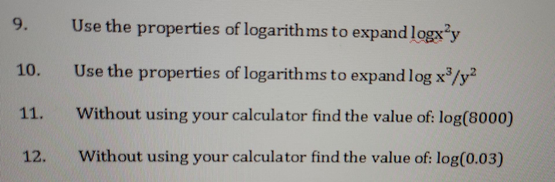 Solved 9 Use The Properties Of Logarithms To Expand Logx y Chegg