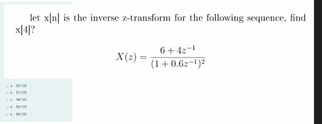 Solved let x[n] is the inverse z-transform for the following | Chegg.com