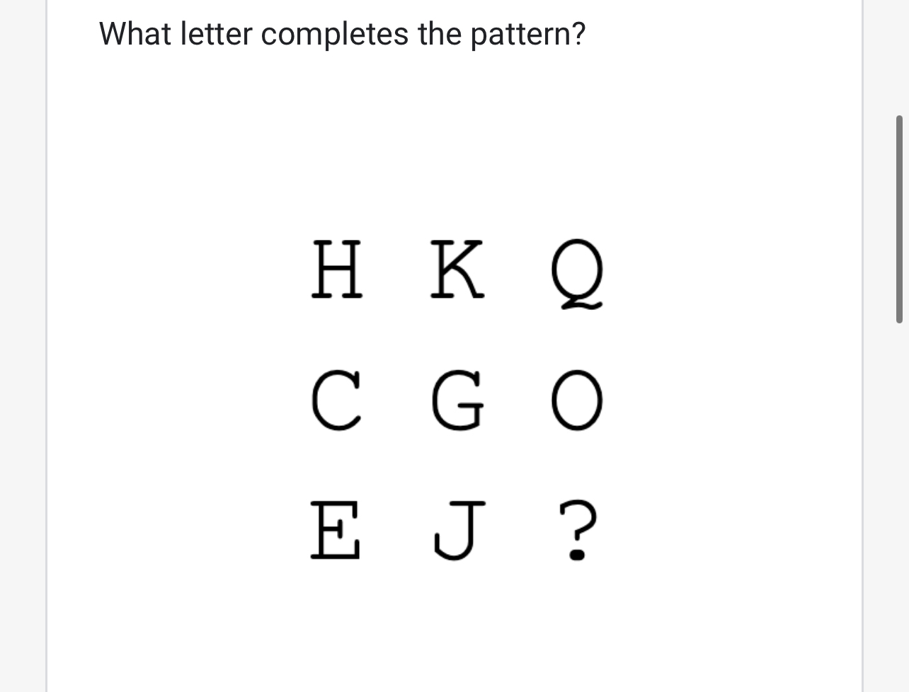 Solved What letter completes the pattern?H ,K ﻿QC G OEJ ? | Chegg.com