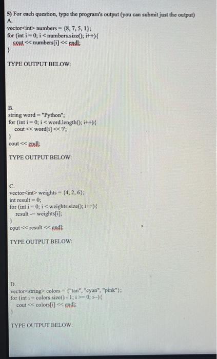 Solved 5) For each question, type the program's output (you | Chegg.com