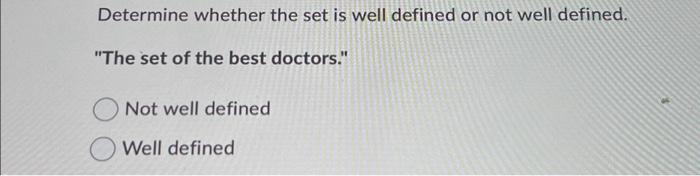 Solved Determine whether the set is well defined or not well | Chegg.com