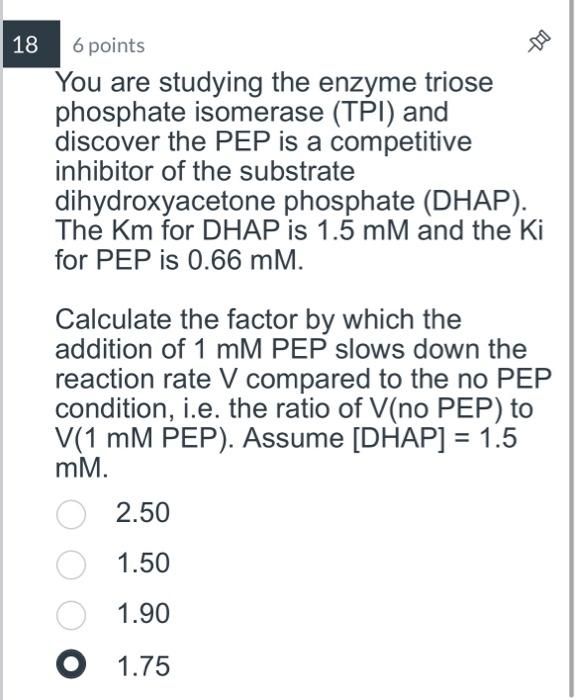 Solved 6 points You are studying the enzyme triose phosphate | Chegg.com