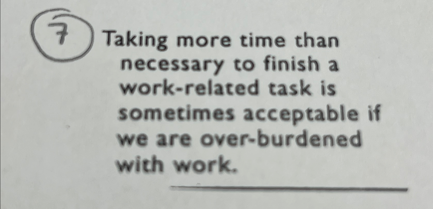 Solved 7 ﻿Taking more time than necessary to finish a | Chegg.com