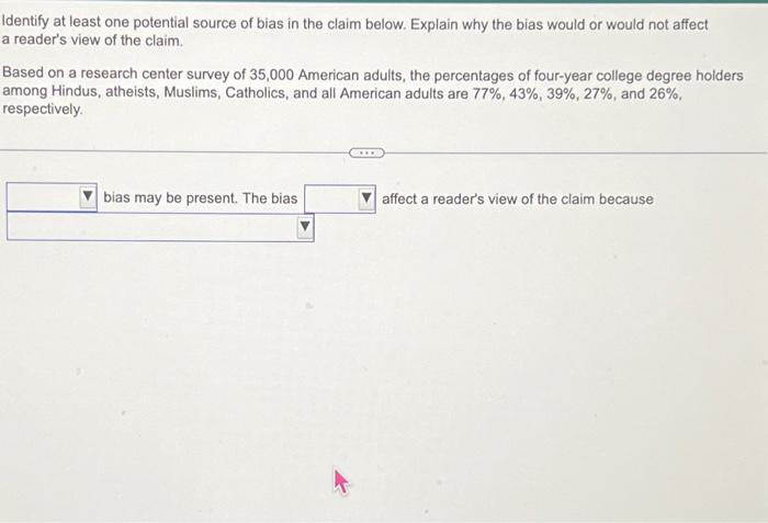 Identify at least one potential source of bias in the | Chegg.com