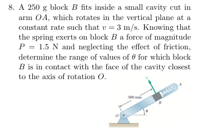 Solved 8. ﻿A 250 ﻿g block \( ﻿B \) ﻿fits inside a small | Chegg.com