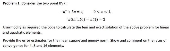 Problem 1. Consider the two point BVP: -u" + 5u = x, | Chegg.com