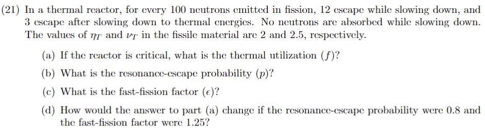 Solved (21) ﻿In a thermal reactor, for every 100 ﻿neutrons | Chegg.com