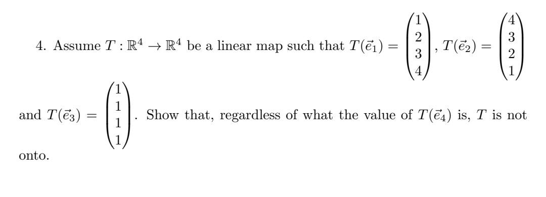 Solved 4. Assume T:R4→R4 be a linear map such that | Chegg.com