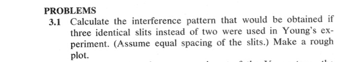 Solved PROBLEMS3.1 ﻿Calculate the interference pattern that | Chegg.com