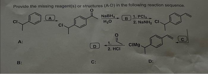 Solved Provide the missing reagent(s) or structures (A-D) in | Chegg.com
