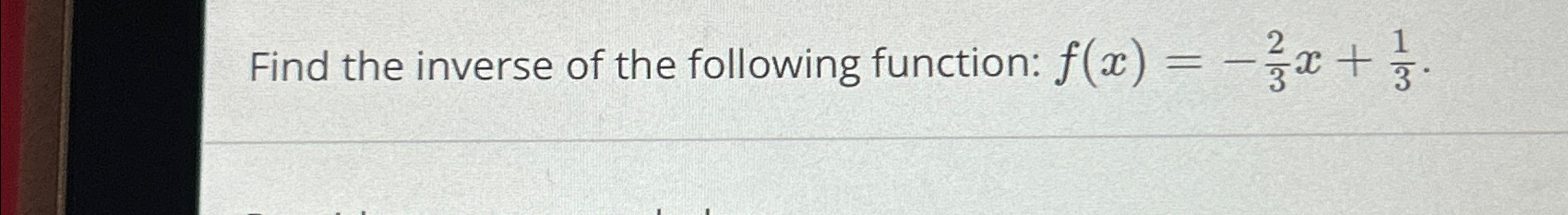 Solved Find the inverse of the following function: | Chegg.com