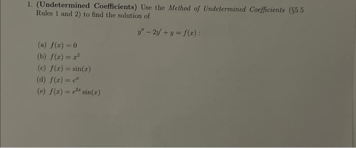 Solved 1. (Undetermined Coefficients) Use the Method of | Chegg.com