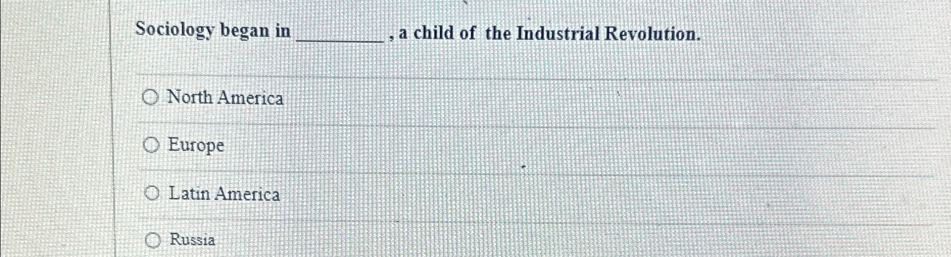 Solved Sociology began in , ﻿a child of the Industrial | Chegg.com