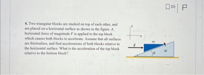 Solved 4. Two triangular blocks are stacked on top of each | Chegg.com