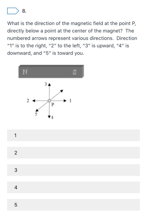 Solved 8. What is the direction of the magnetic field at the | Chegg.com