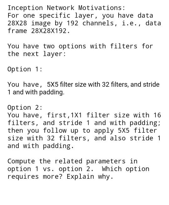Solved Inception Network Motivations: For one specific | Chegg.com