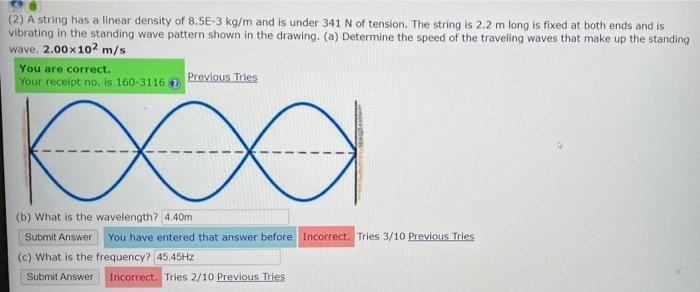 Solved (2) A string has a linear density of 8.5E-3 kg/m and | Chegg.com