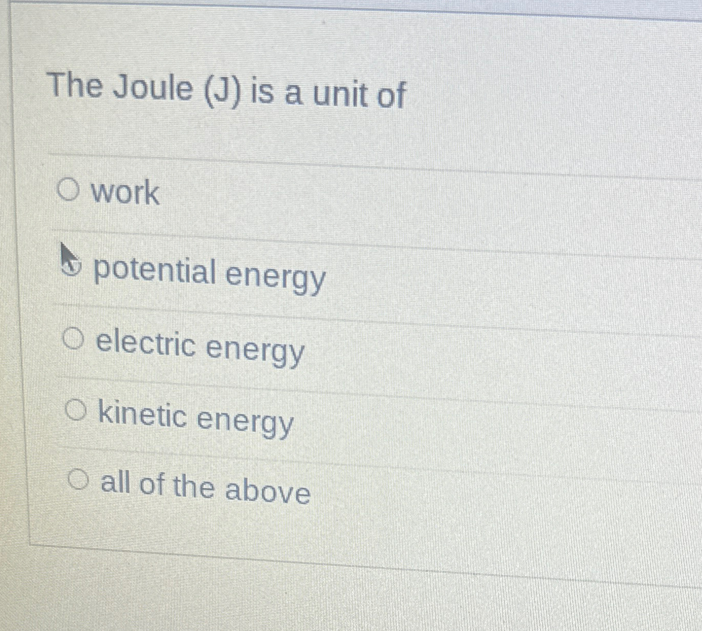 Solved The Joule (J) ﻿is a unit of ﻿workpotential | Chegg.com